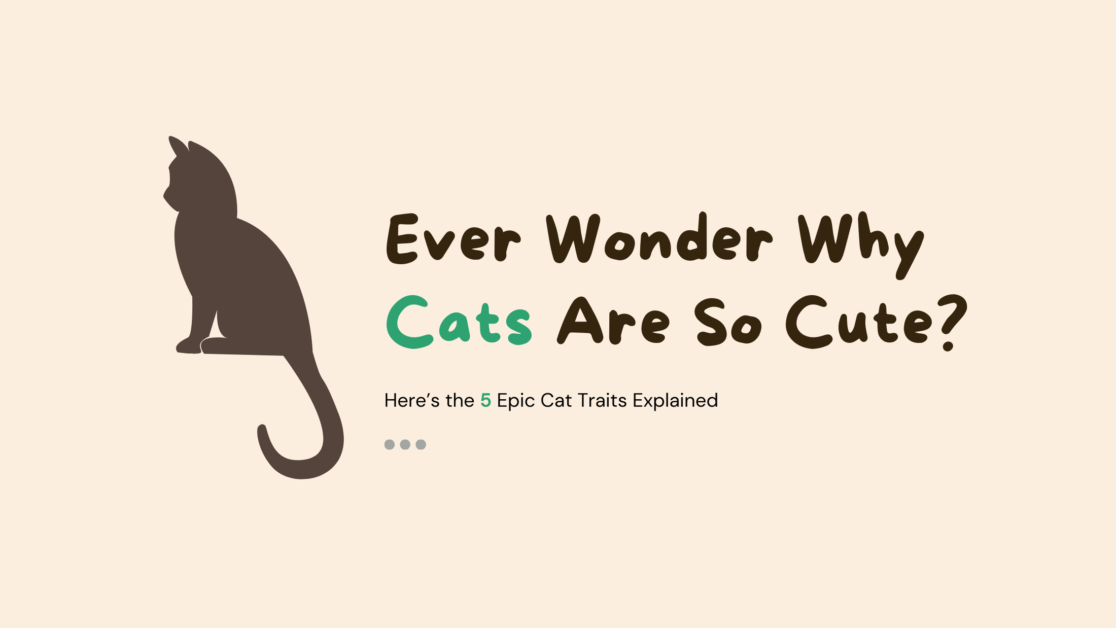 Ever Wonder Why Cats Are So Cute? Here’s the 5 Epic Cat Traits Explain ...